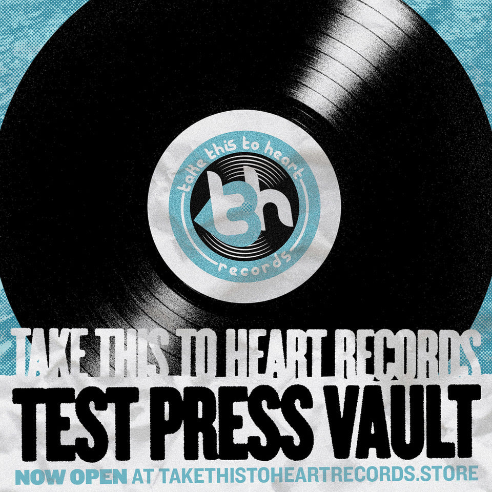 Test Pressings – Take This To Heart Records